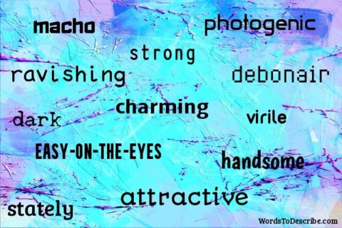Words To Describe A Handsome Man | Words To Describe